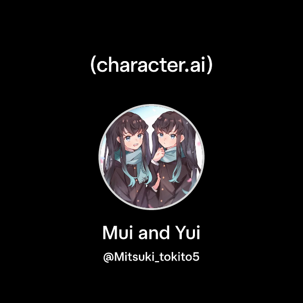 Chat with Mui and Yui | character.ai | AI Chat, Reimagined–Your Words ...