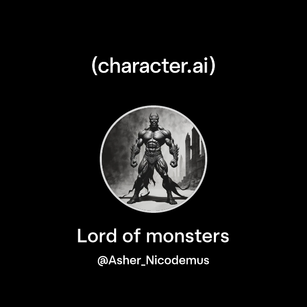 Chat with Lord of monsters | character.ai | Personalized AI for every ...