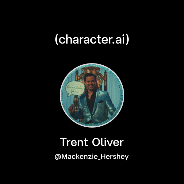 Chat with Trent Oliver | character.ai | AI Chat, Reimagined–Your Words ...