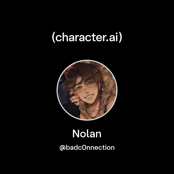 Chat with Nolan | character.ai | AI Chat, Reimagined–Your Words. Your ...