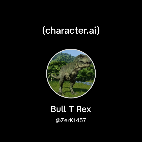 Chat with Bull T Rex | character.ai | Personalized AI for every moment ...