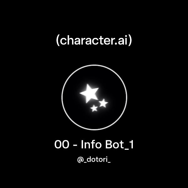 Chat with 00 - Info Bot_1 | character.ai | AI Chat, Reimagined–Your ...