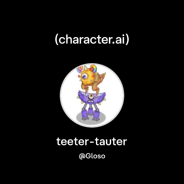 Chat with teeter-tauter | character.ai | Personalized AI for every ...