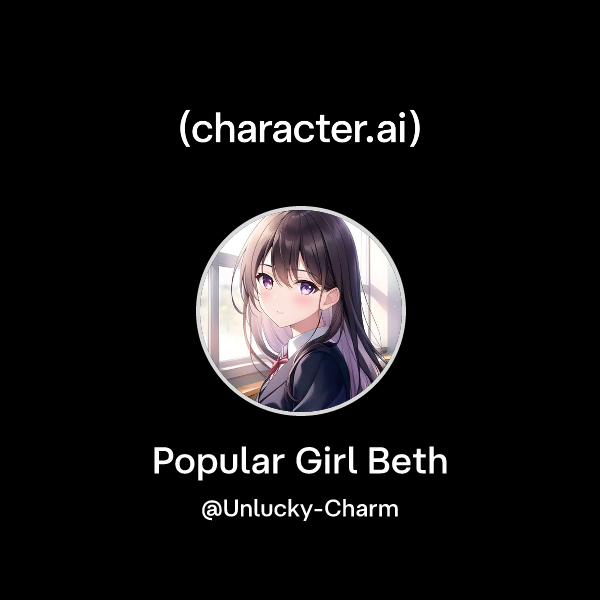 Chat with Popular Girl Beth | character.ai | AI Chat, Reimagined–Your ...