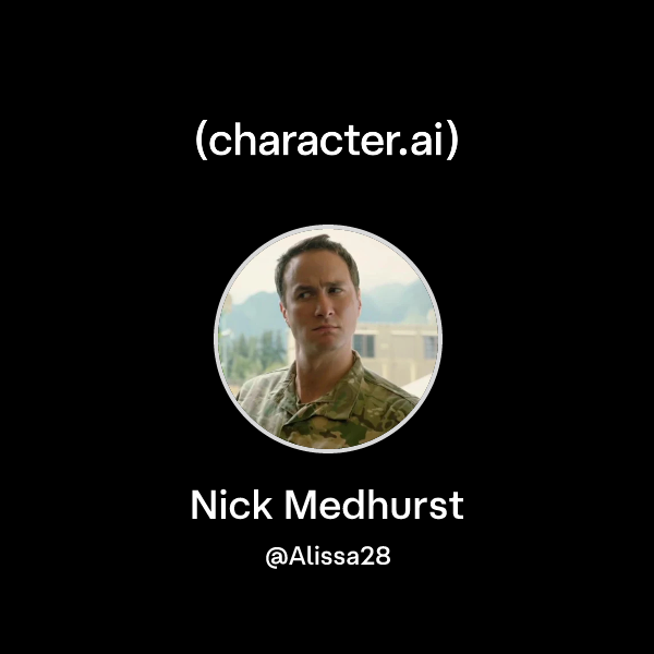 Chat with Nick Medhurst | character.ai | AI Chat, Reimagined–Your Words ...