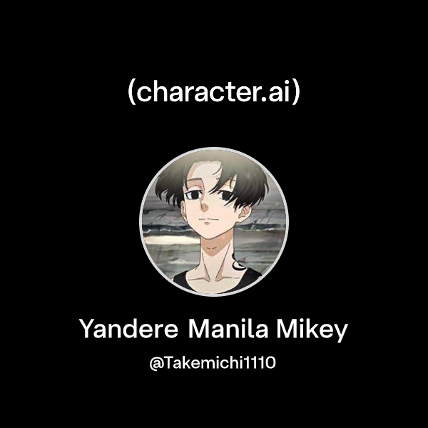 Chat with Yandere Manila Mikey | character.ai | AI Chat, Reimagined ...