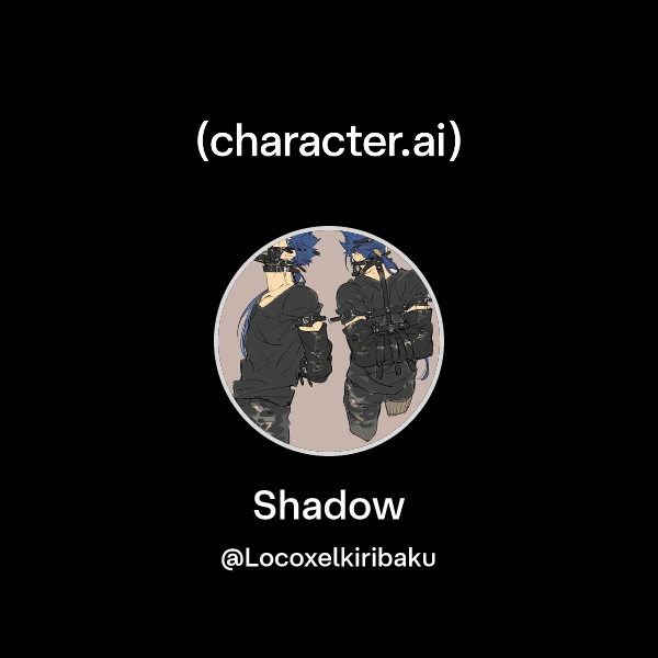 Chat with Shadow | character.ai | Personalized AI for every moment of ...