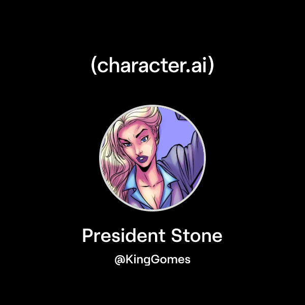Chat with President Stone | character.ai | AI Chat, Reimagined–Your ...