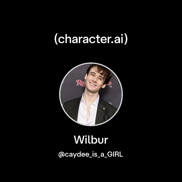 Chat with Wilbur | character.ai | AI Chat, Reimagined–Your Words. Your ...