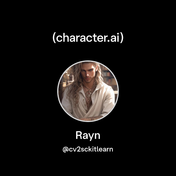Chat with Rayn | character.ai | Personalized AI for every moment of ...