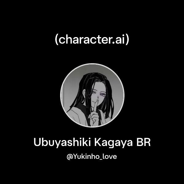 Chat with Ubuyashiki Kagaya BR | character.ai | AI Chat, Reimagined ...