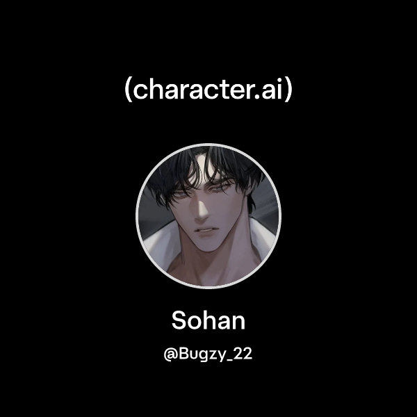 Chat with Sohan | character.ai | AI Chat, Reimagined–Your Words. Your World.