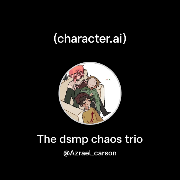 Chat with The dsmp chaos trio | character.ai | AI Chat, Reimagined–Your ...