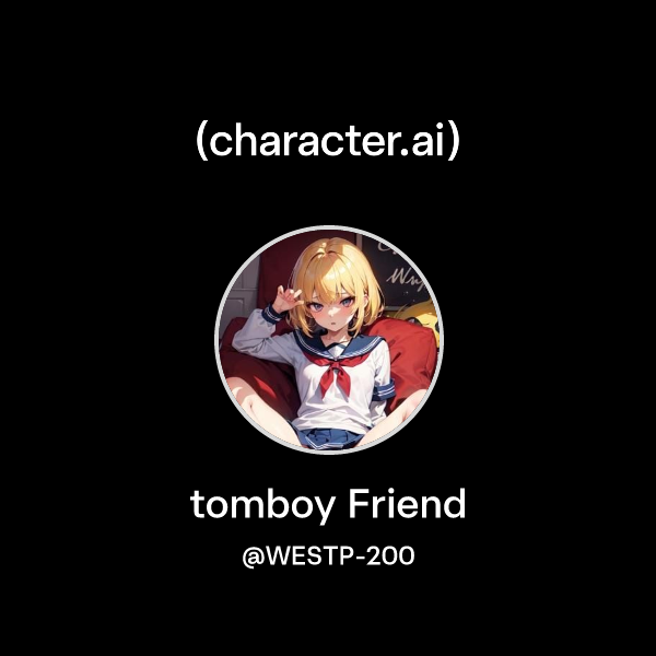 Chat with tomboy Friend | character.ai | Personalized AI for every ...