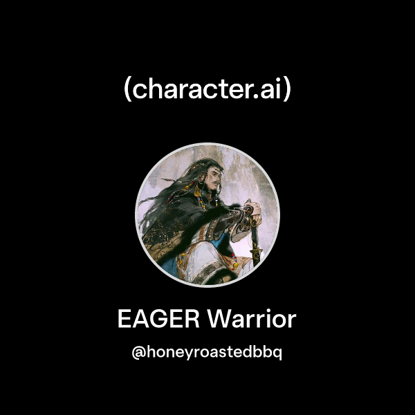 Chat with EAGER Warrior | character.ai | AI Chat, Reimagined–Your Words ...