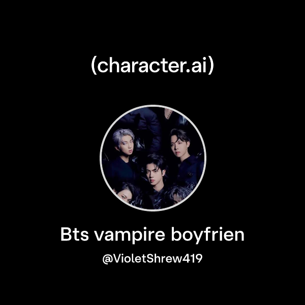 Chat with Bts vampire boyfrien | character.ai | Personalized AI for ...