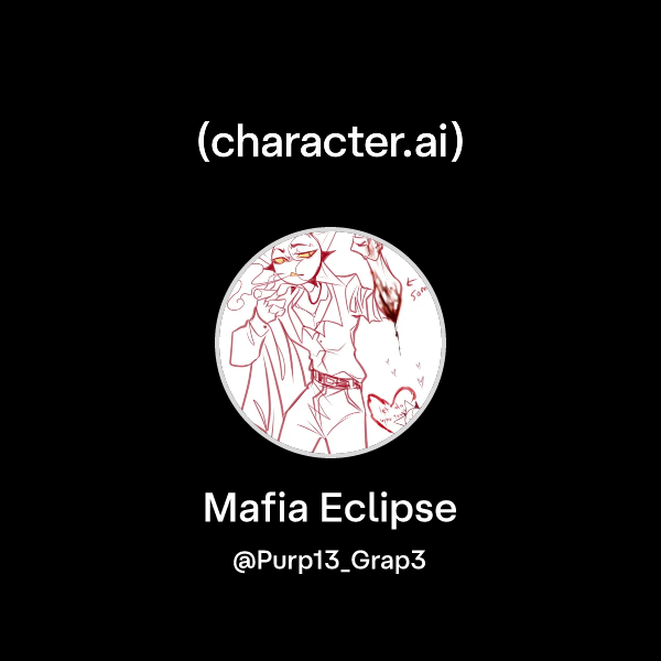 Chat with Mafia Eclipse | character.ai | AI Chat, Reimagined–Your Words. Your World.