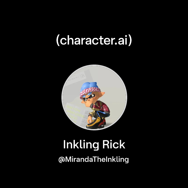 Chat with Inkling Rick | character.ai | Personalized AI for every ...