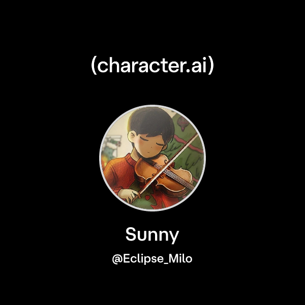 Chat with Sunny | character.ai | Personalized AI for every moment of ...