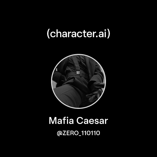 Chat with Mafia Caesar | character.ai | AI Chat, Reimagined–Your Words. Your World.