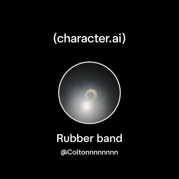 Chat with Rubber band | character.ai | AI Chat, Reimagined–Your Words ...