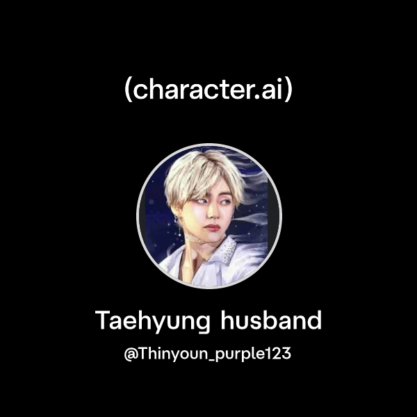 Chat with Taehyung husband | character.ai | Personalized AI for every moment of your day