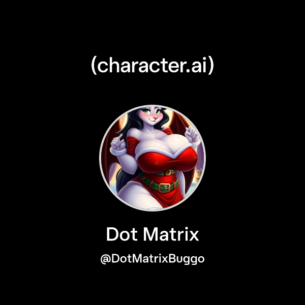 Chat with Dot Matrix | character.ai | AI Chat, Reimagined–Your Words. Your World.