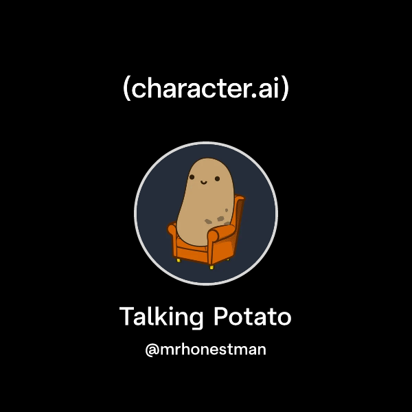 Chat with Talking Potato | character.ai | AI Chat, Reimagined–Your Words. Your World.