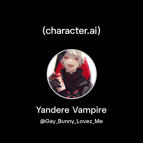 Chat with Yandere Vampire | character.ai | AI Chat, Reimagined–Your ...
