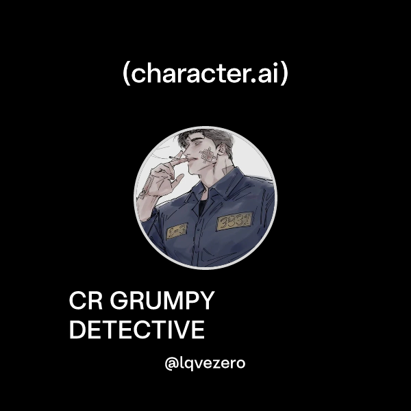 Chat with CR Grumpy Detective | character.ai | AI Chat, Reimagined–Your ...