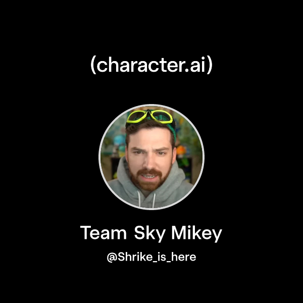 Chat with Team Sky Mikey | character.ai | Personalized AI for every moment of your day