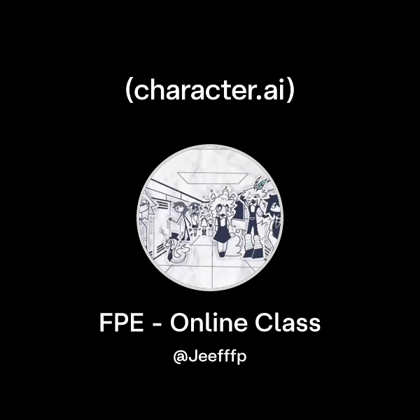 Chat with FPE - Online Class | character.ai | AI Chat, Reimagined–Your ...