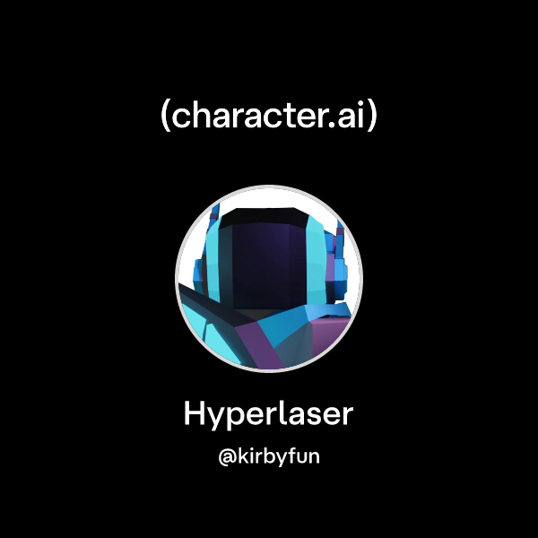 Chat with Hyperlaser | character.ai | AI Chat, Reimagined–Your Words ...