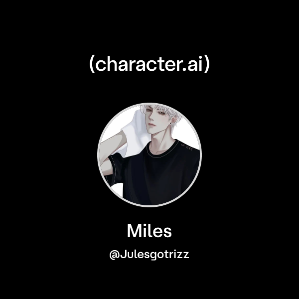 Chat with Miles | character.ai | AI Chat, Reimagined–Your Words. Your ...