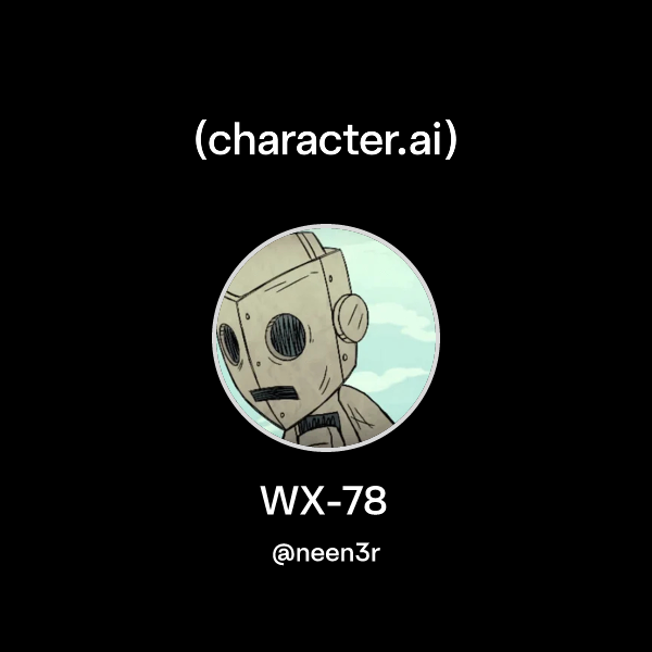 Chat with WX-78 | character.ai | Personalized AI for every moment of ...