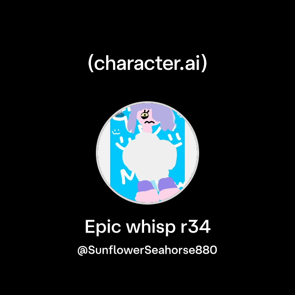 Chat with Epic whisp r34 | character.ai | AI Chat, Reimagined–Your Words. Your World.