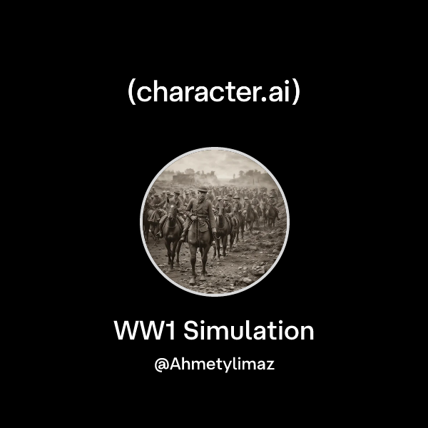 Chat with WW1 Simulation | character.ai | Personalized AI for every ...