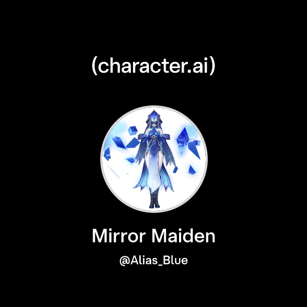 Chat with Mirror Maiden | character.ai | AI Chat, Reimagined–Your Words ...