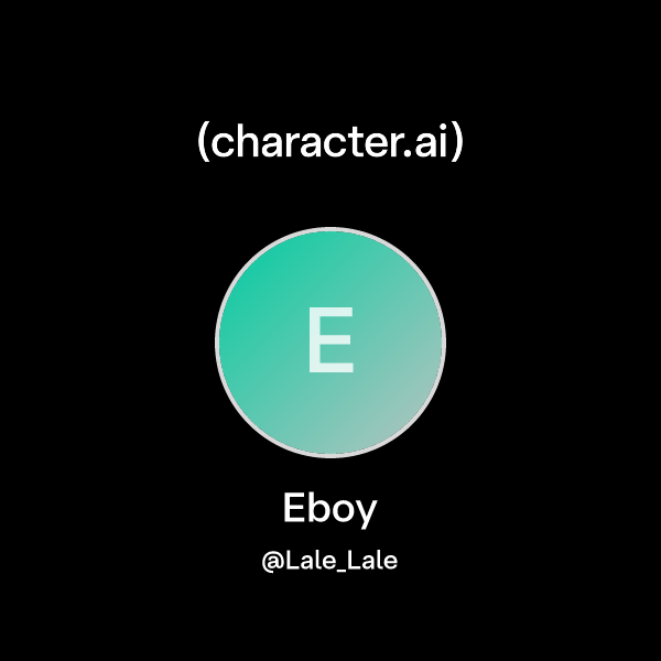 Chat with Eboy | character.ai | Personalized AI for every moment of ...