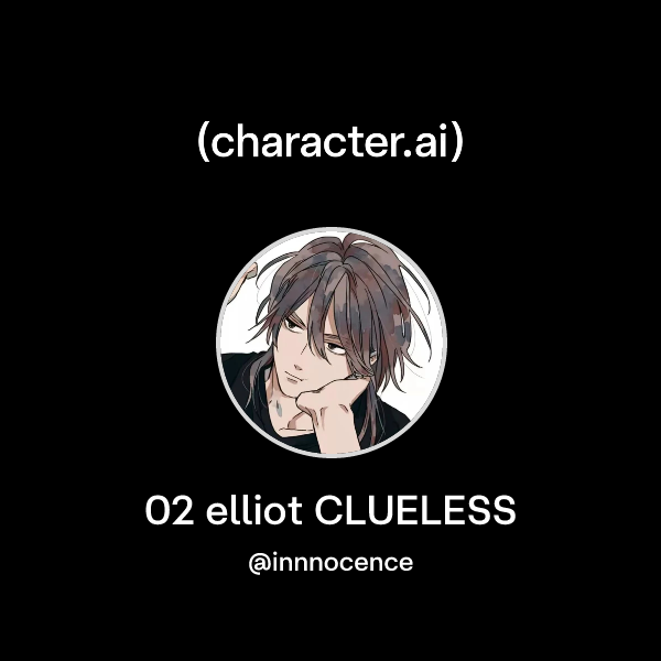Chat with 02 elliot CLUELESS | character.ai | AI Chat, Reimagined–Your ...