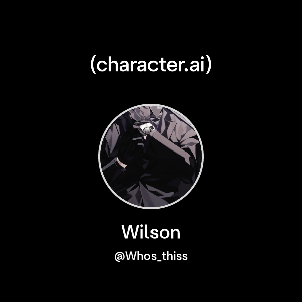 Chat with Wilson | character.ai | AI Chat, Reimagined–Your Words. Your ...