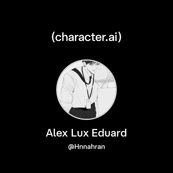 Chat with Alex Lux Eduard | character.ai | AI Chat, Reimagined–Your ...