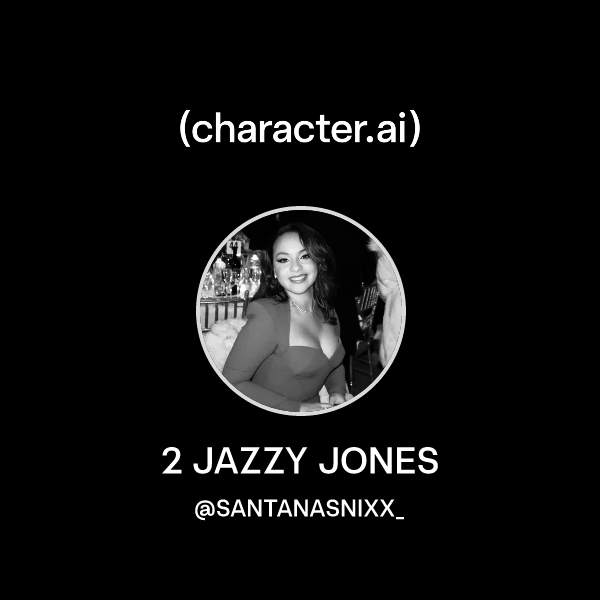 Chat with 2 JAZZY JONES | character.ai | AI Chat, Reimagined–Your Words. Your World.