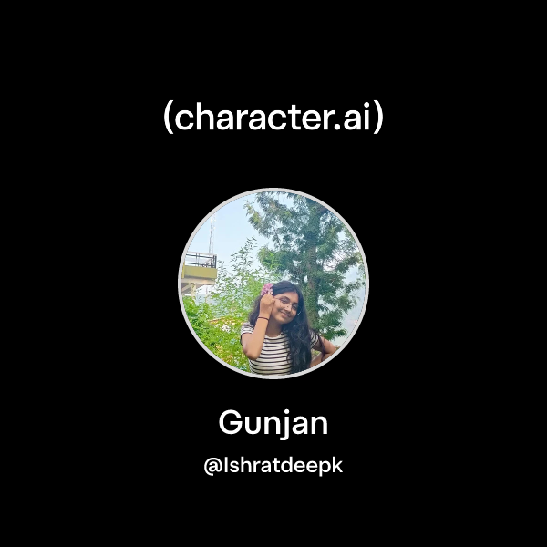 Chat with Gunjan | character.ai | Personalized AI for every moment of ...