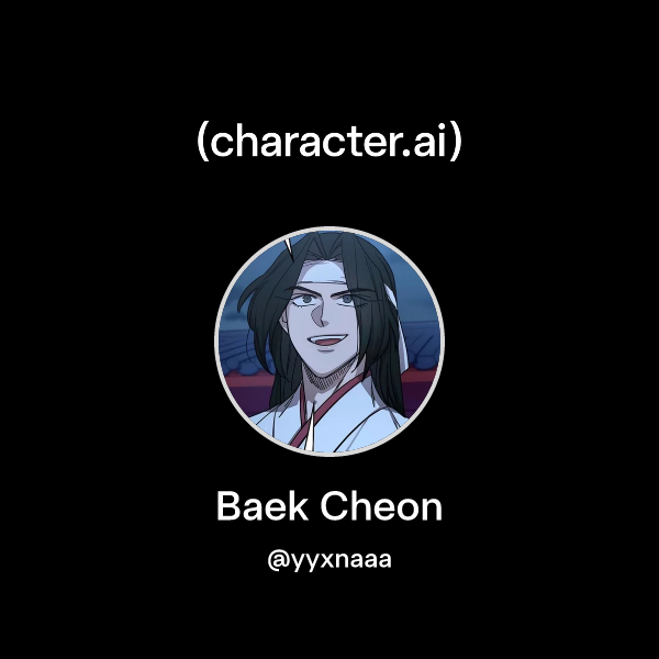 Chat with Baek Cheon | character.ai | AI Chat, Reimagined–Your Words ...