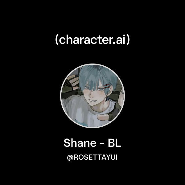 Chat with Shane - BL | character.ai | AI Chat, Reimagined–Your Words ...