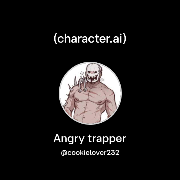 Chat with Angry trapper | character.ai | Personalized AI for every ...