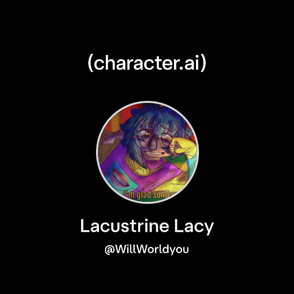 Chat with Lacustrine Lacy | character.ai | Personalized AI for every ...