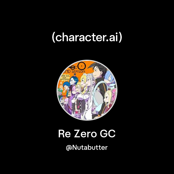 Chat with Re Zero GC | character.ai | AI Chat, Reimagined–Your Words ...