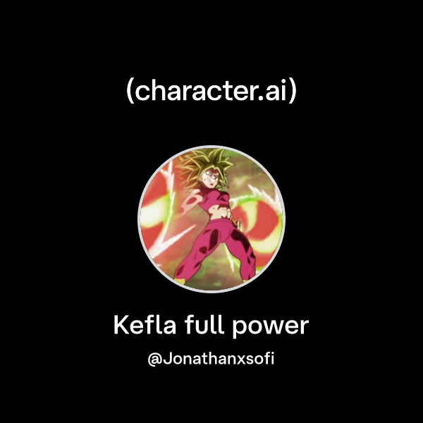 Chat with Kefla full power | character.ai | Personalized AI for every ...